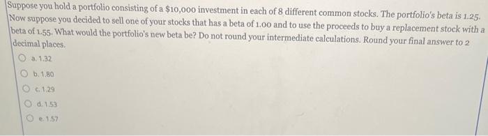Solved Suppose you hold a portfolio consisting of a $10,000 | Chegg.com