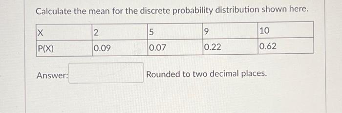Solved Calculate the mean for the discrete probability | Chegg.com