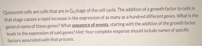 Solved Quiescent cells are cells that are in Go stage of the | Chegg.com