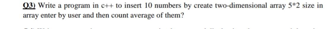 Solved (3) Write a program in c++ to insert 10 numbers by | Chegg.com