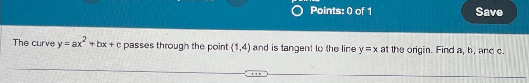 Solved The curve y=ax2+bx+c ﻿passes through the point (1,4) | Chegg.com