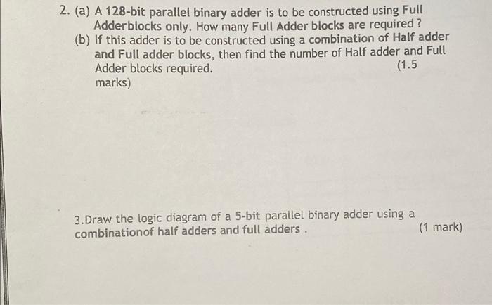 Solved 2. (a) A 128-bit parallel binary adder is to be | Chegg.com
