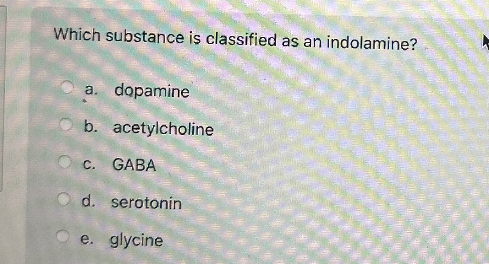 Solved Which substance is classified as an indolamine?a. | Chegg.com