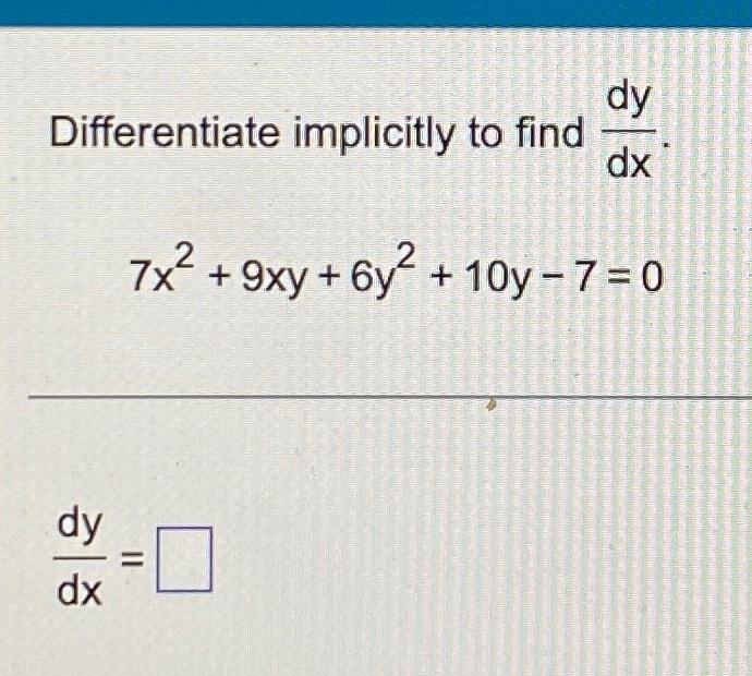 Solved Differentiate implicitly to find dxdy. | Chegg.com