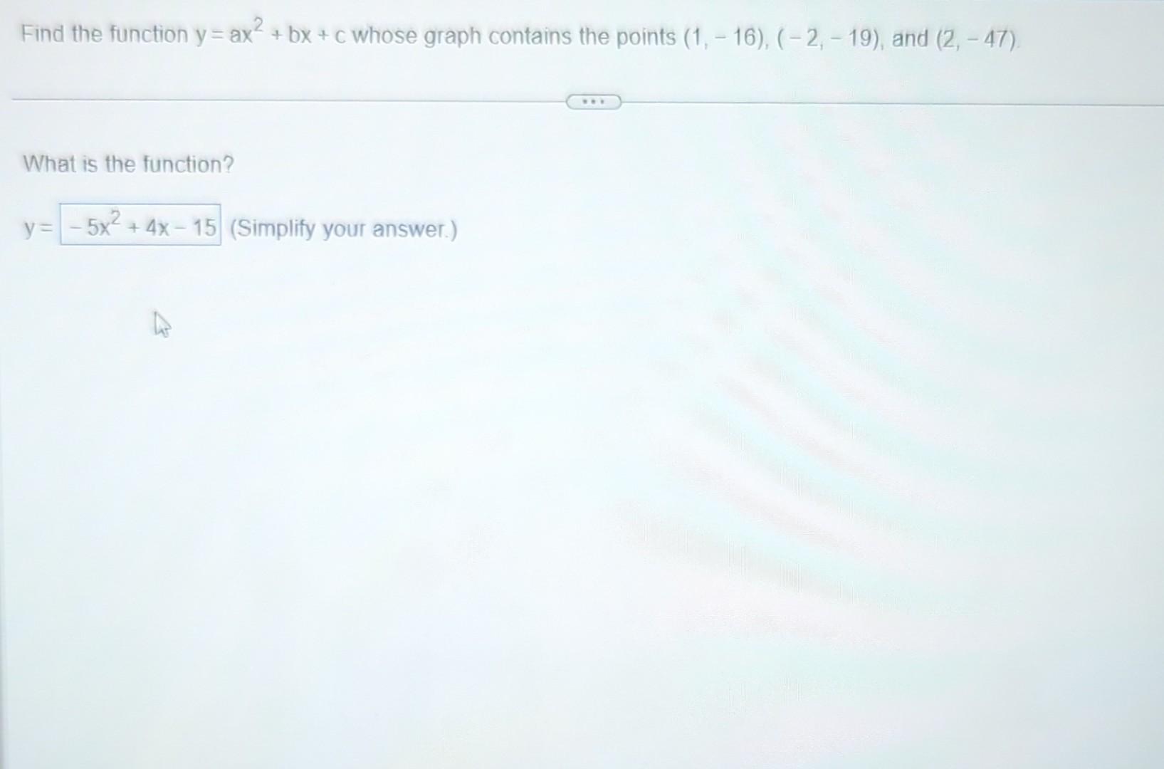 Solved Find the function y=ax2+bx+c whose graph contains the | Chegg.com