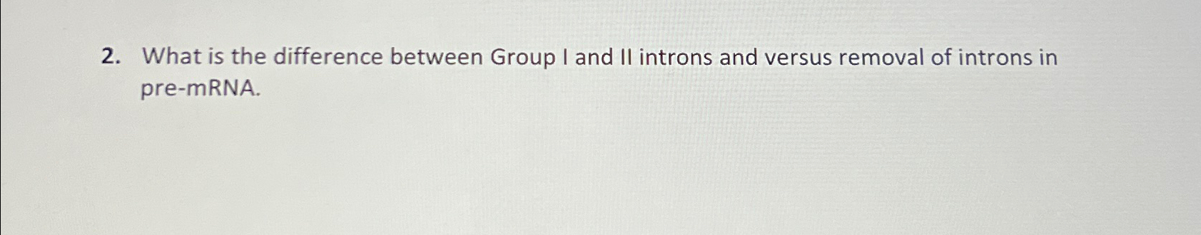 Solved What is the difference between Group I and II introns | Chegg.com