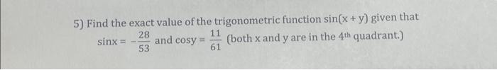 Solved 5) Find the exact value of the trigonometric function | Chegg.com