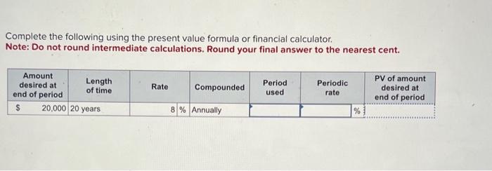Solved Complete the following using the present value | Chegg.com
