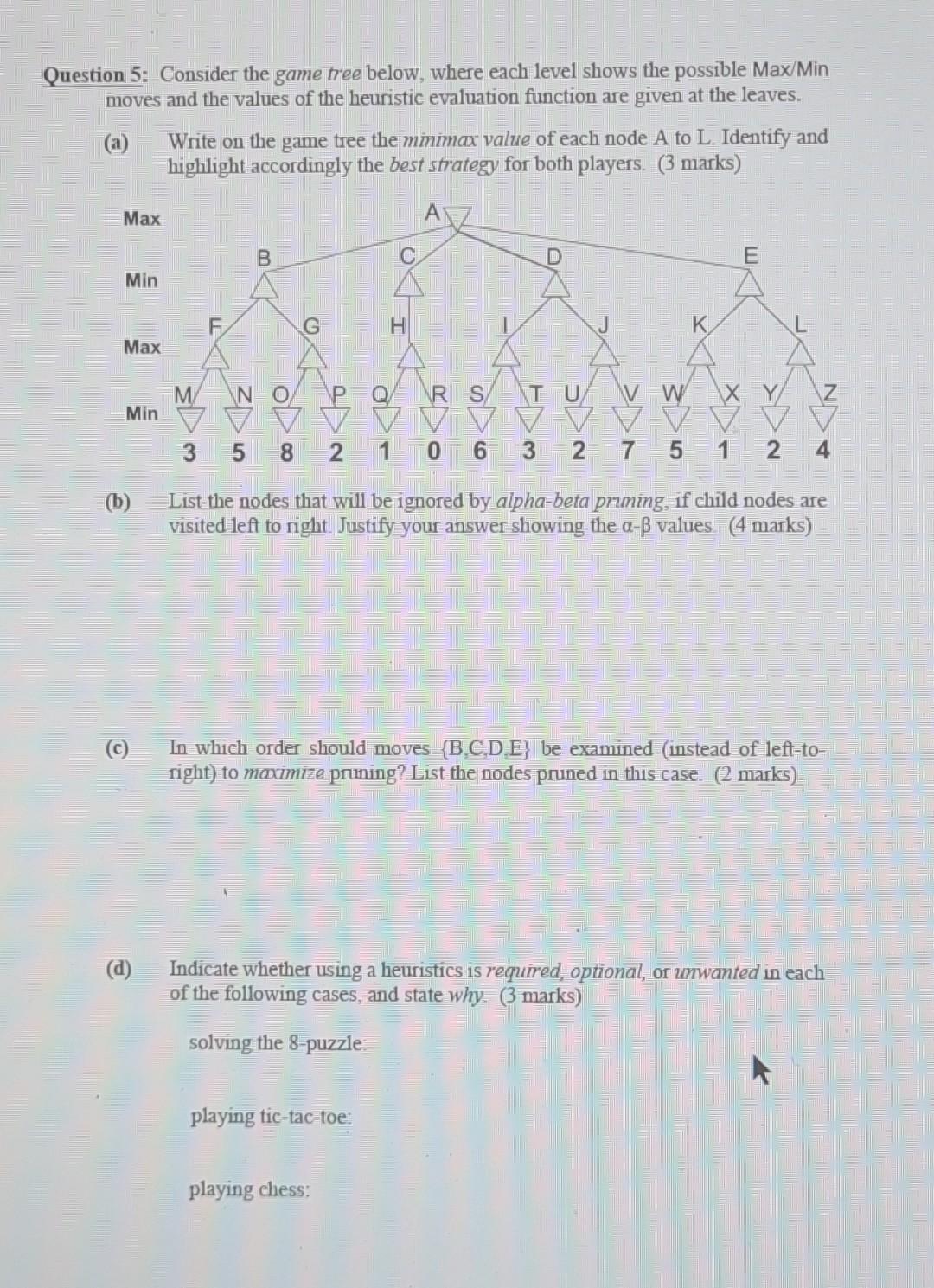 Solved Question 5: Consider the game tree below, where each | Chegg.com