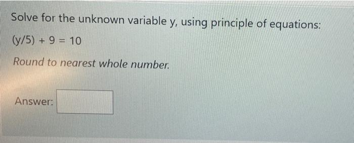 Solved Solve for the unknown variable y, using principle of | Chegg.com