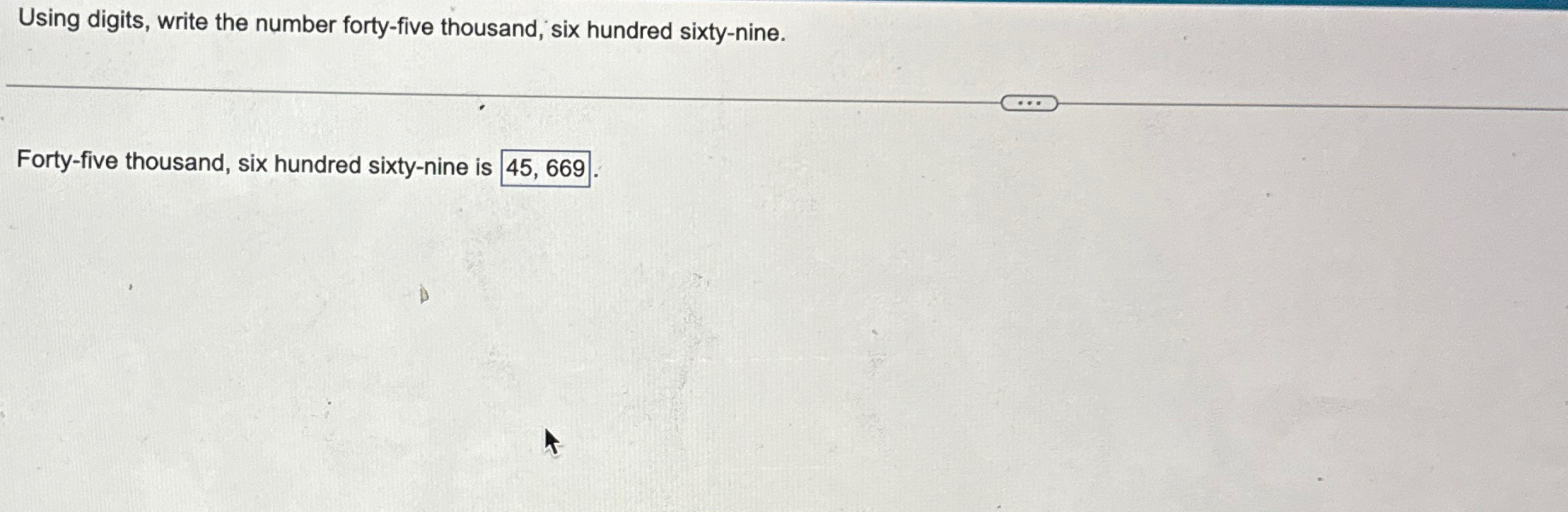 Solved Using digits, write the number forty-five thousand; | Chegg.com