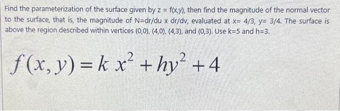 Solved Find the parameterization of the surface given by | Chegg.com