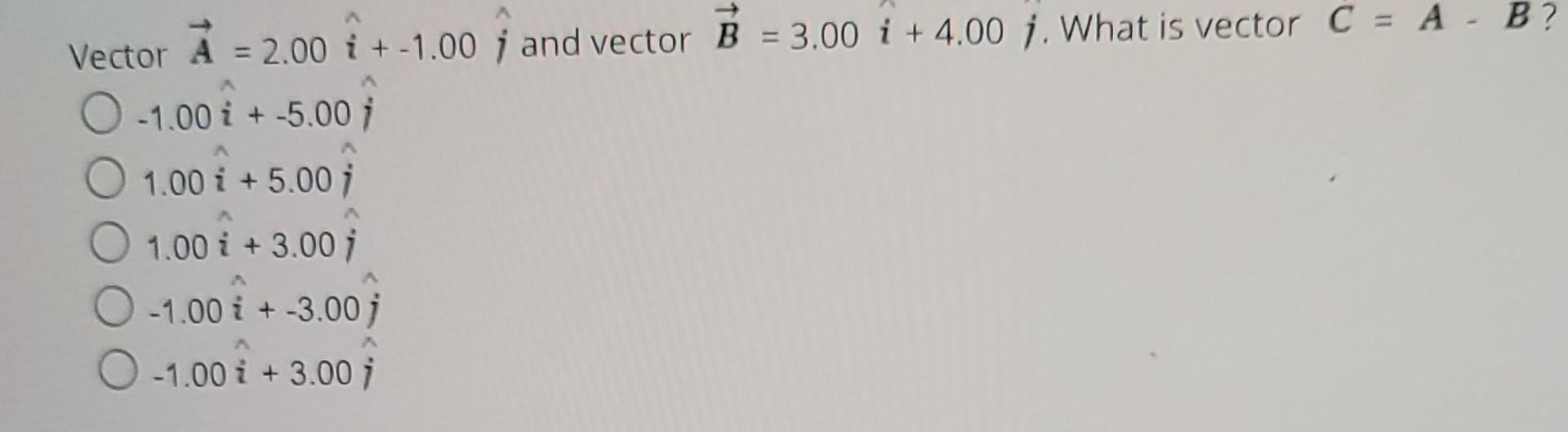 Solved Vector A=2.00i^+−1.00j^ and vector B=3.00i^+4.00j. | Chegg.com