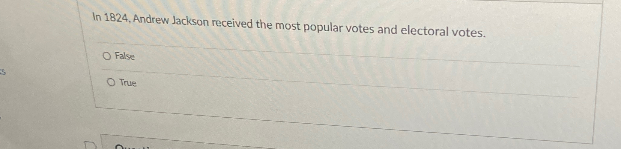 Solved In 1824, ﻿Andrew Jackson received the most popular | Chegg.com