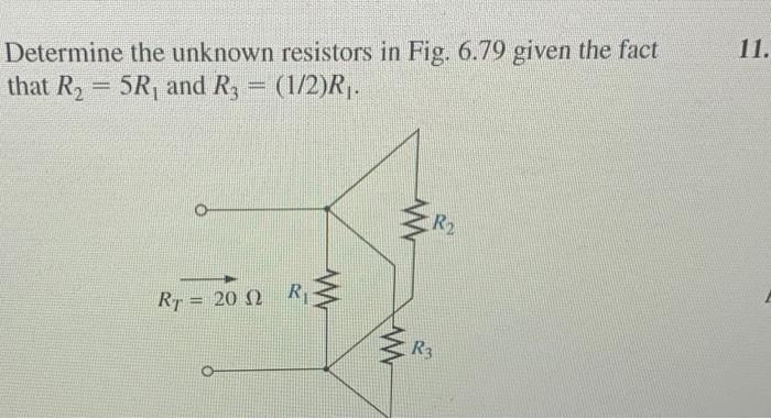 Solved Determine the unknown resistors in Fig. 6.79 given | Chegg.com