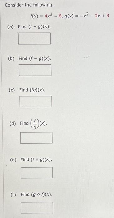 Solved Consider the following. f(x)=4x2−6,g(x)=−x2−2x+3 (a) | Chegg.com