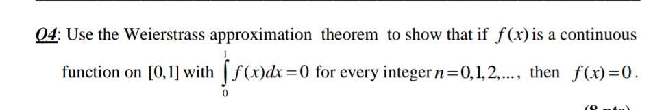 Solved 04 Use The Weierstrass Approximation Theorem To Show