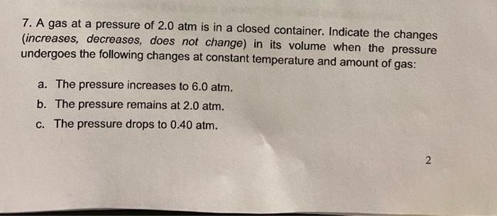Solved 7. A gas at a pressure of 2.0 atm is in a closed | Chegg.com