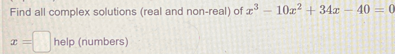 Solved Find all complex solutions (real and non-real) ﻿of | Chegg.com