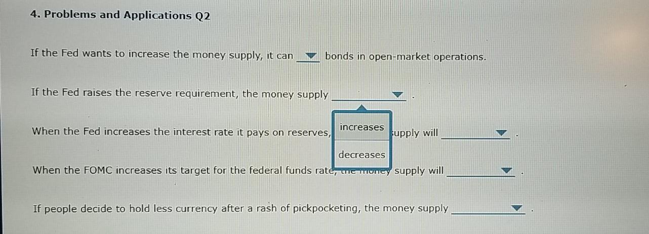 Solved 4. Problems and Applications Q2 If the Fed wants to | Chegg.com
