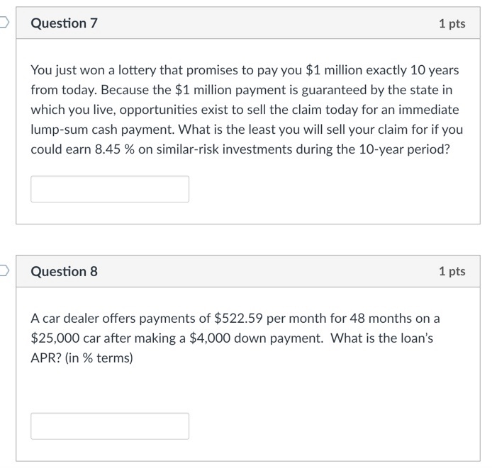Solved Question 7 1 pts You just won a lottery that promises | Chegg.com
