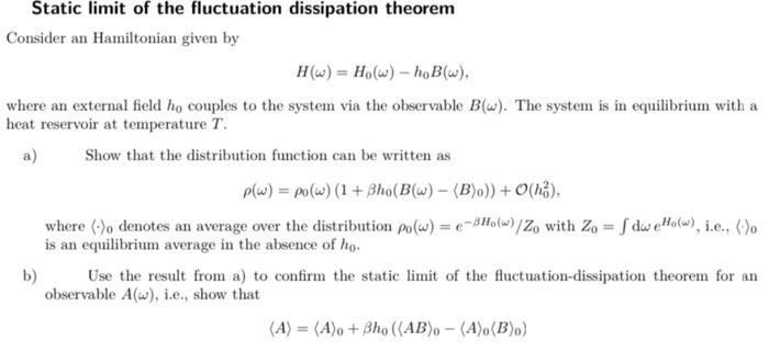 Static limit of the fluctuation dissipation theorem | Chegg.com