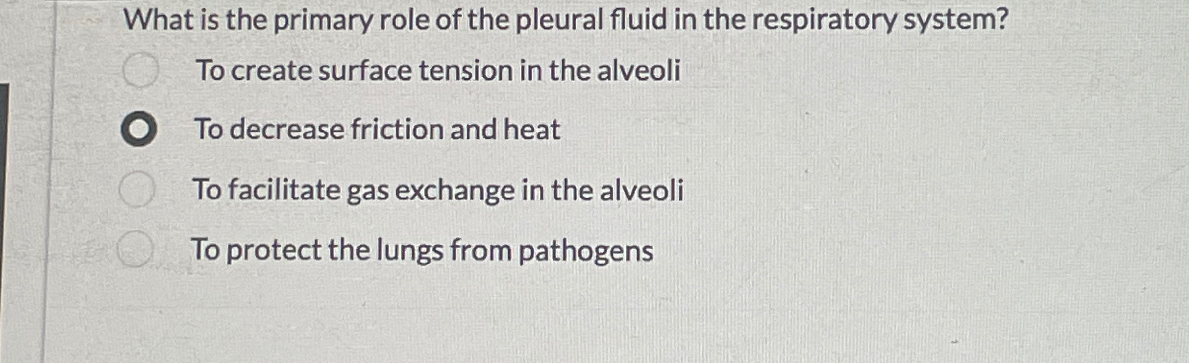 Solved What is the primary role of the pleural fluid in the | Chegg.com