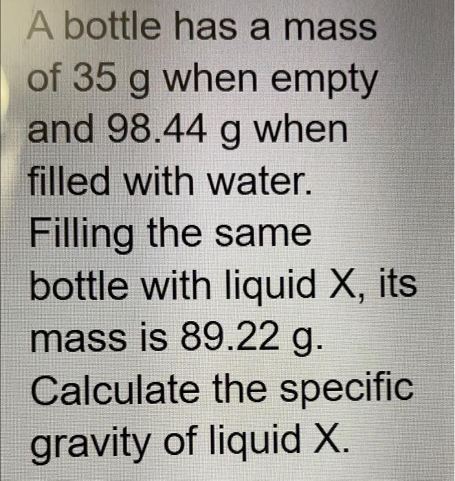 Solved A bottle has a mass of 35 g when empty and 98.44 g | Chegg.com