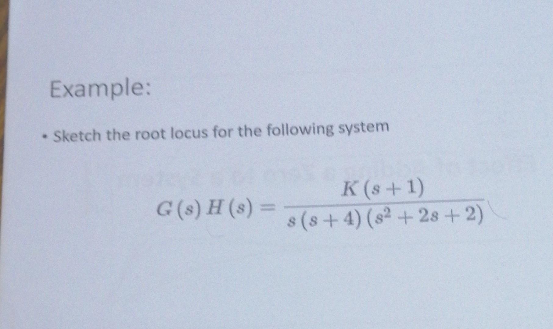 Solved Example: Sketch the root locus for the following | Chegg.com