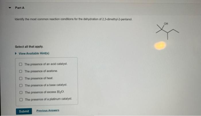 Solved Identify the most common reaction conditions for the | Chegg.com