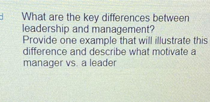 3 What are the key differences between leadership and | Chegg.com