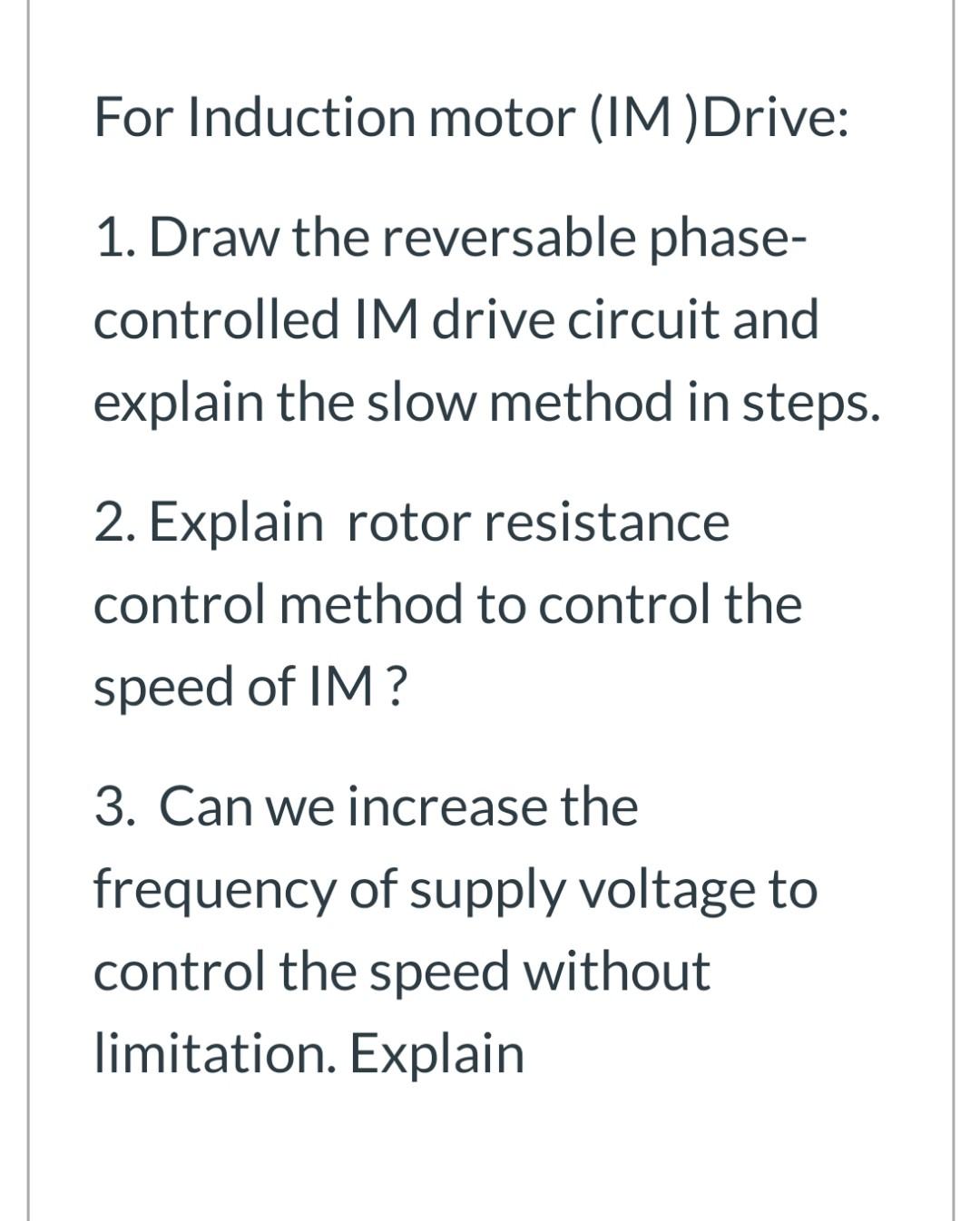 Solved For Induction motor (IM)Drive: 1. Draw the reversable | Chegg.com