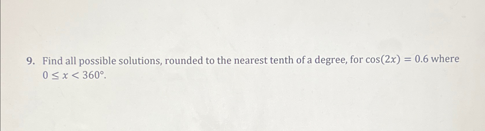 Solved Find all possible solutions, rounded to the nearest | Chegg.com