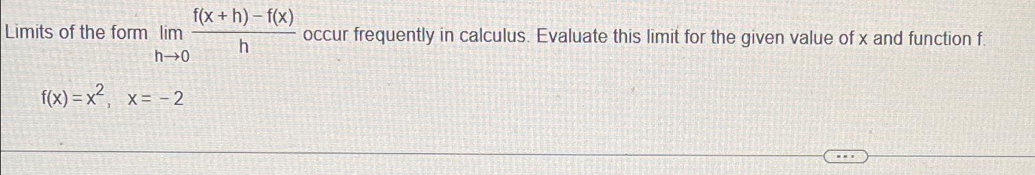 Solved Limits of the form limh→0f(x+h)-f(x)h ﻿occur | Chegg.com