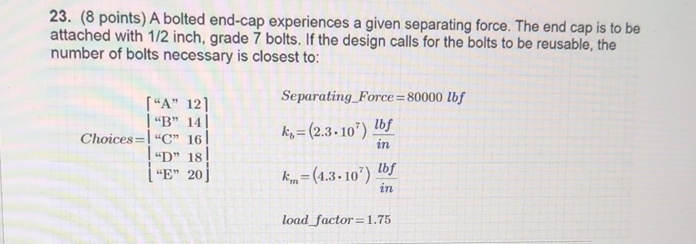 Solved (8 ﻿points) ﻿A bolted end-cap experiences a given | Chegg.com
