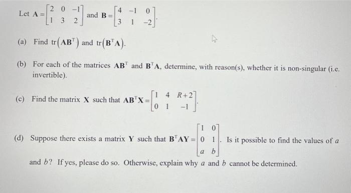 Solved Let A=[2103−12] and B=[43−110−2] (a) Find tr(AB⊤) and | Chegg.com