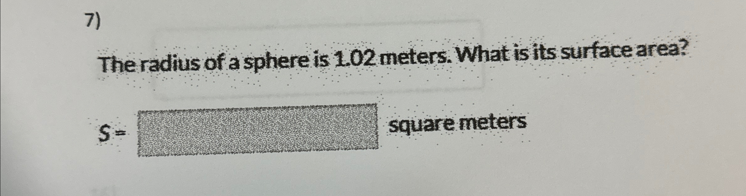 Solved The radius of a sphere is 1.02 ﻿meters. What is its | Chegg.com