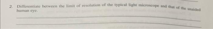 Solved Differentiate between the limit of resolution of the | Chegg.com