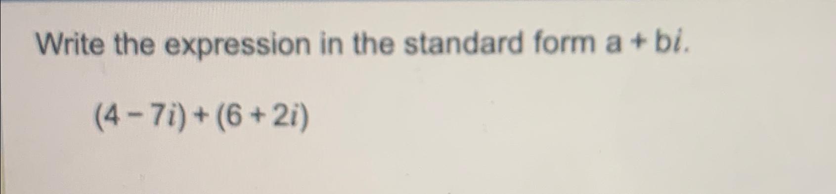 Solved Write the expression in the standard form | Chegg.com