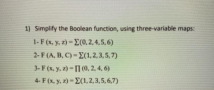 Solved 1) Simplify the Boolean function, using | Chegg.com