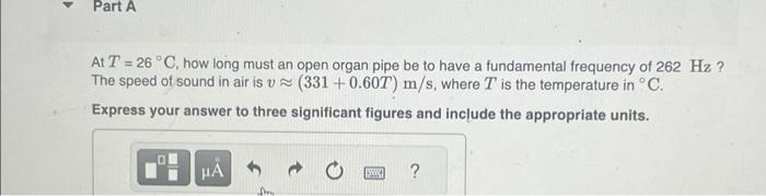 Solved At T=26∘C, how long must an open organ pipe be to | Chegg.com