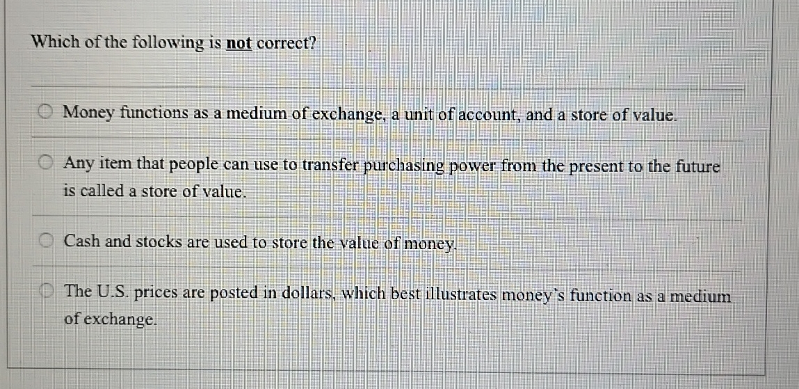 Solved Which of the following is not correct?Money functions | Chegg.com