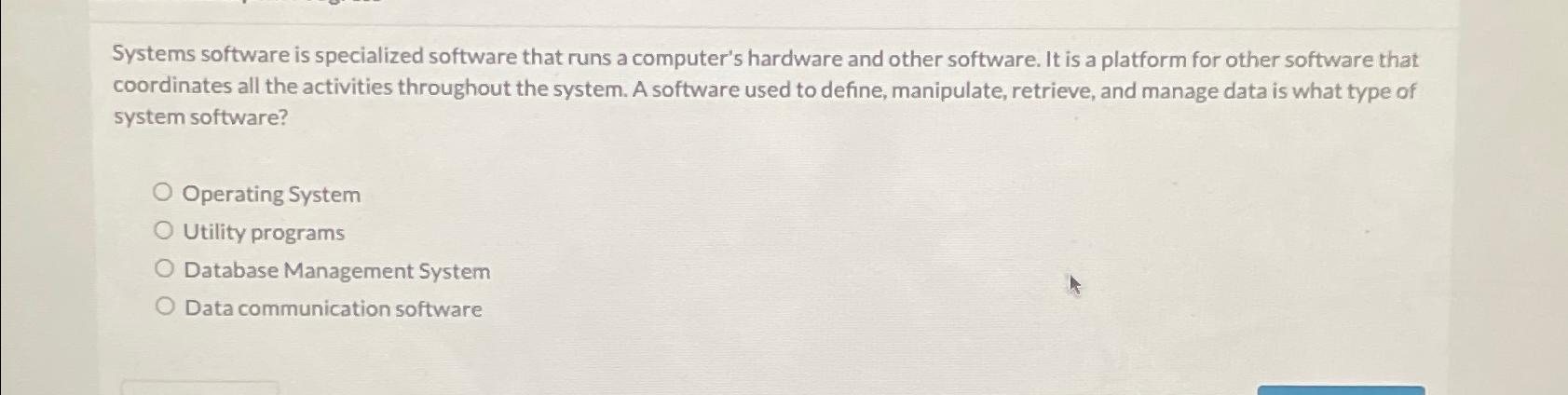 Solved Systems software is specialized software that runs a | Chegg.com