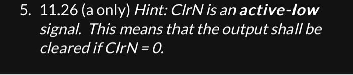 11.26 The ClrN and PreN inputs introduced in Section | Chegg.com