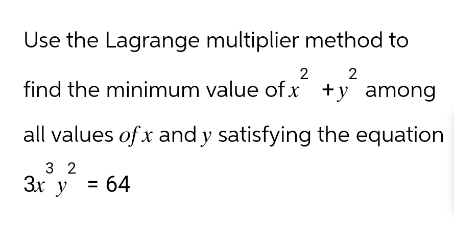 Solved Use the Lagrange multiplier method to find the | Chegg.com