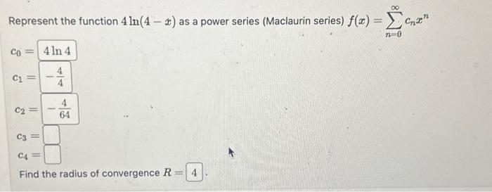 Solved Represent the function 4ln(4−x) as a power series | Chegg.com