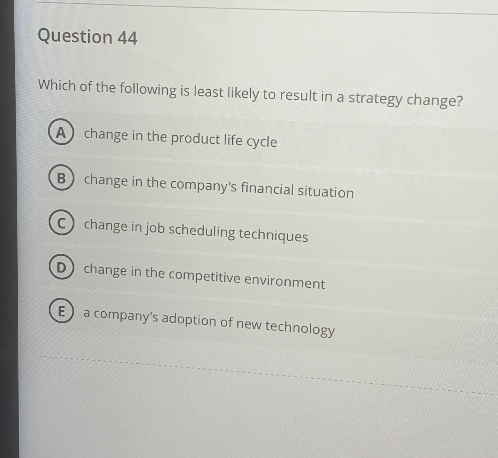 Solved Question 44Which of the following is least likely to | Chegg.com
