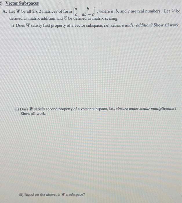 Solved Vector Subspaces Let W be all 2×2 matrices of form | Chegg.com