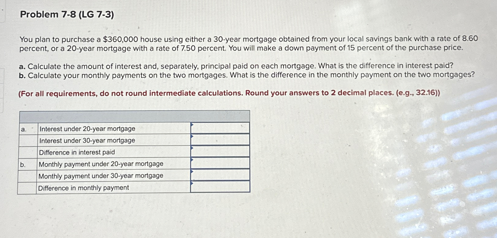 Solved Problem 7-8 (LG 7-3)You plan to purchase a $360,000 | Chegg.com