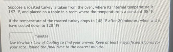Solved Suppose a roasted turkey is taken from the oven, | Chegg.com